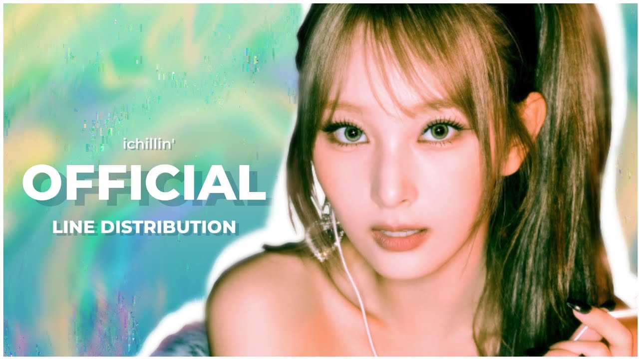 Ichillin’ 'OFFICIAL' // Line Distribution - YouTube