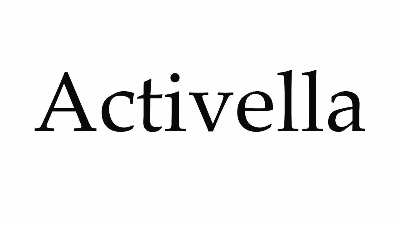 How to Pronounce Activella - YouTube