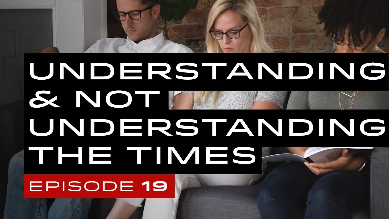 The Israel Story Ep. 19: Understanding & Not Understanding The Times ...