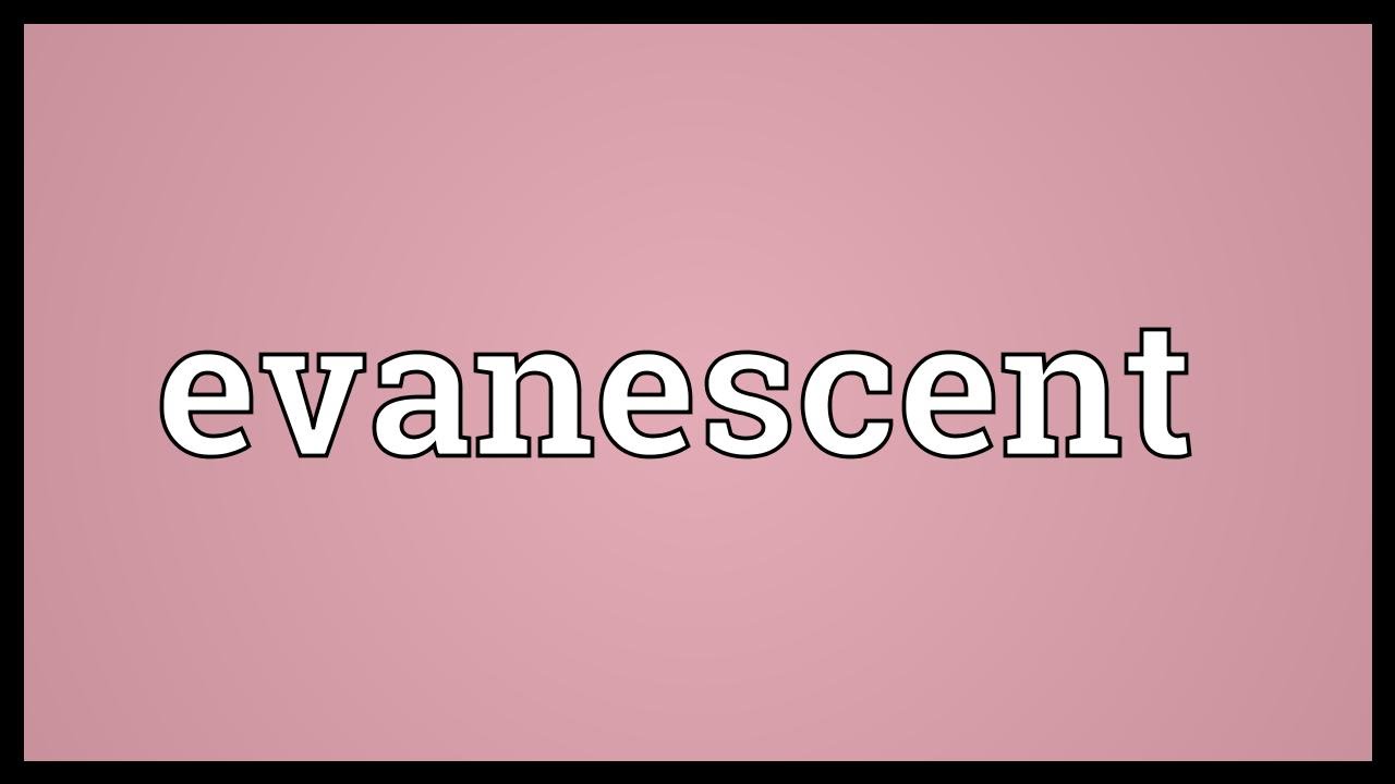 Evanescent Meaning - YouTube