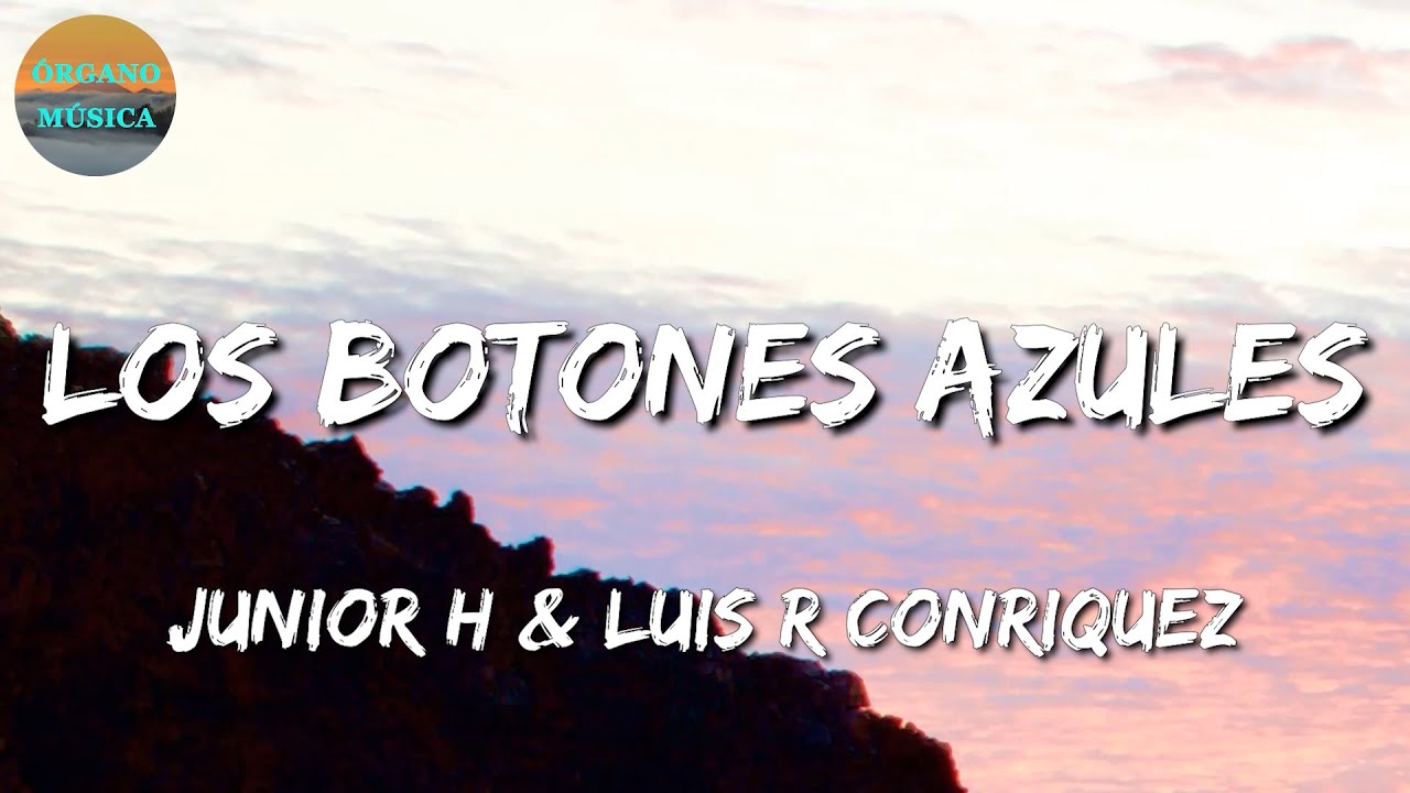 🎵 Banda Romántica || Junior H & Luis R Conriquez - Los Botones Azules ...