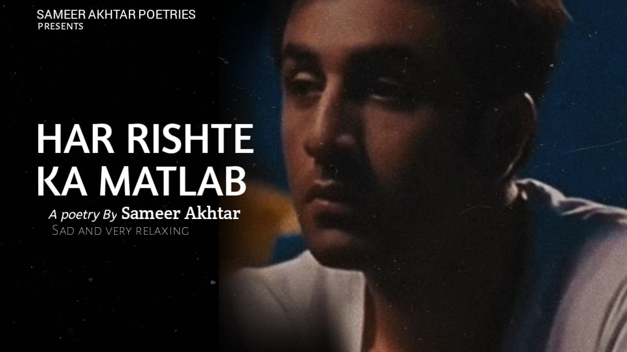 Har rishte ka matlab by Sameer Akhtar | Sameer Akhtar Poetries | #sad #poetry - YouTube