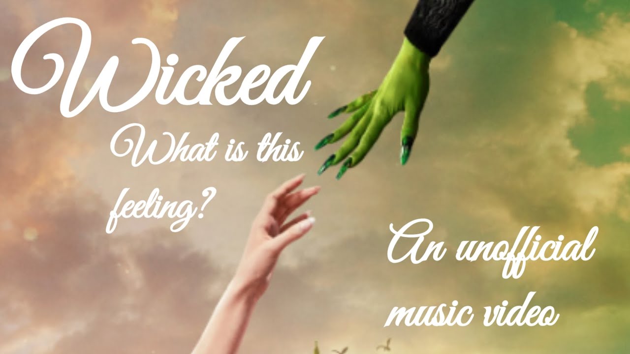 what is this Feeling? - wicked | an unofficial music video - YouTube