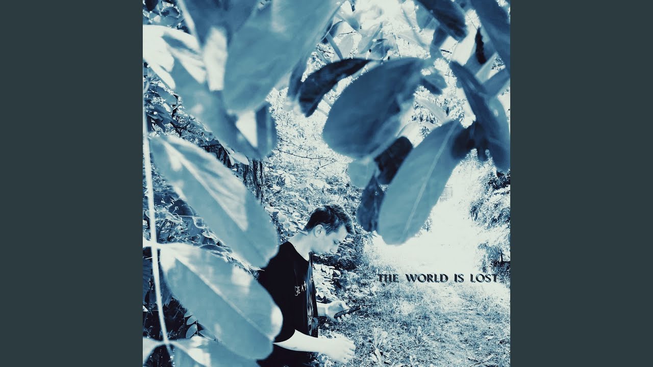 The World Is Lost - YouTube