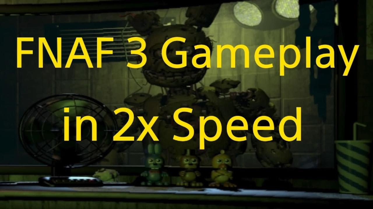 FNAF 3 gameplay in 2x Speed - YouTube