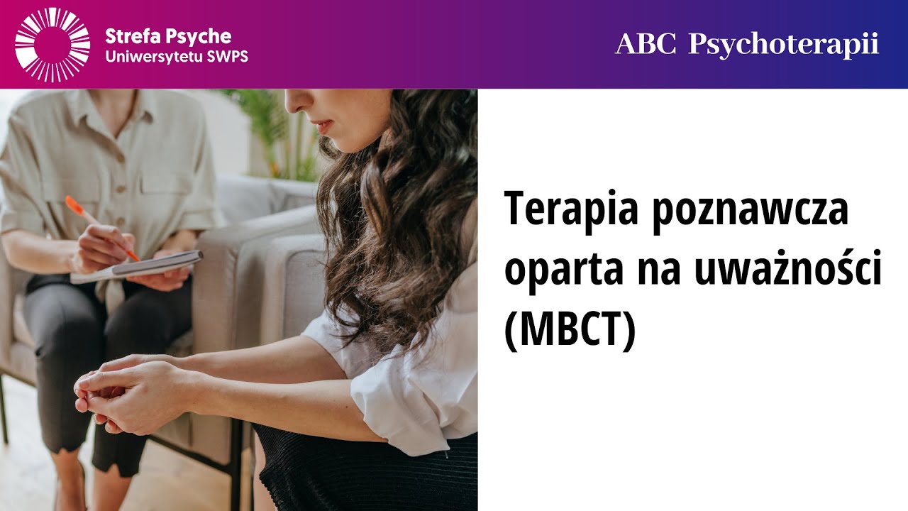 Terapia poznawcza oparta na uważności (MBCT) - dr hab. Paweł Holas ...