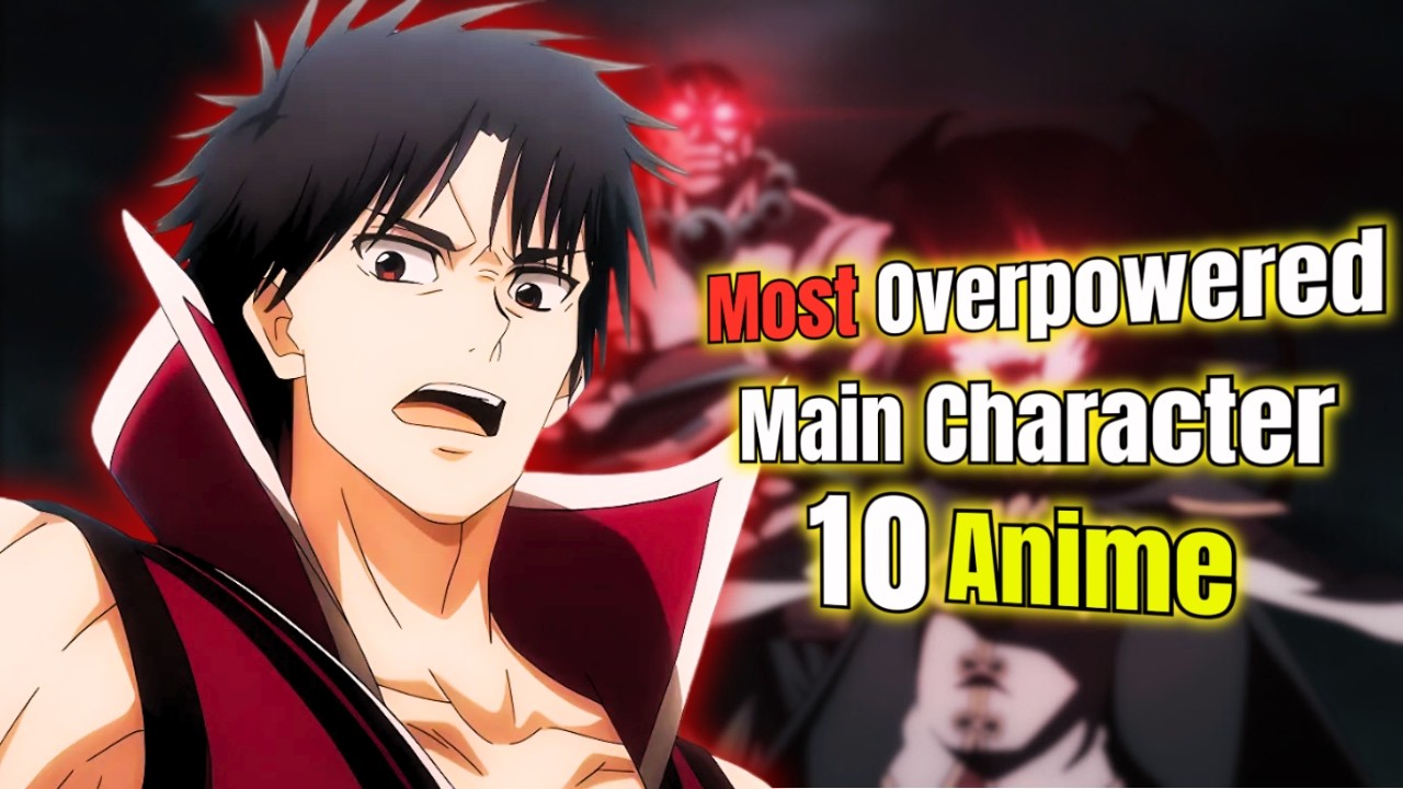These Anime Have the Most Overpowered Main Characters Ever - YouTube