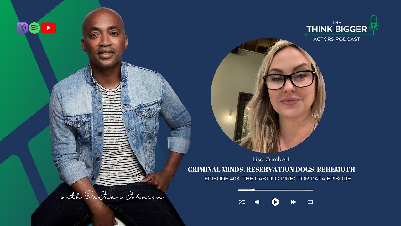 Episode 403 - Lisa Zambetti - Think Bigger Actors Podcast - YouTube