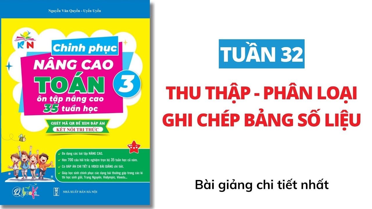Tuần 32 - THU THẬP, PHÂN LOẠI, GHI CHÉP BẢNG SỐ LIỆU | Chinh phục nâng cao Toán 3 | Kết Nối ...