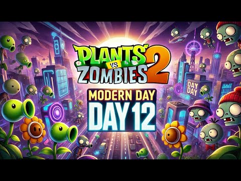 🌻 Plants vs Zombies 2 - Modern Day. Day 12 🧟‍♂️The best strategy 2025 ...