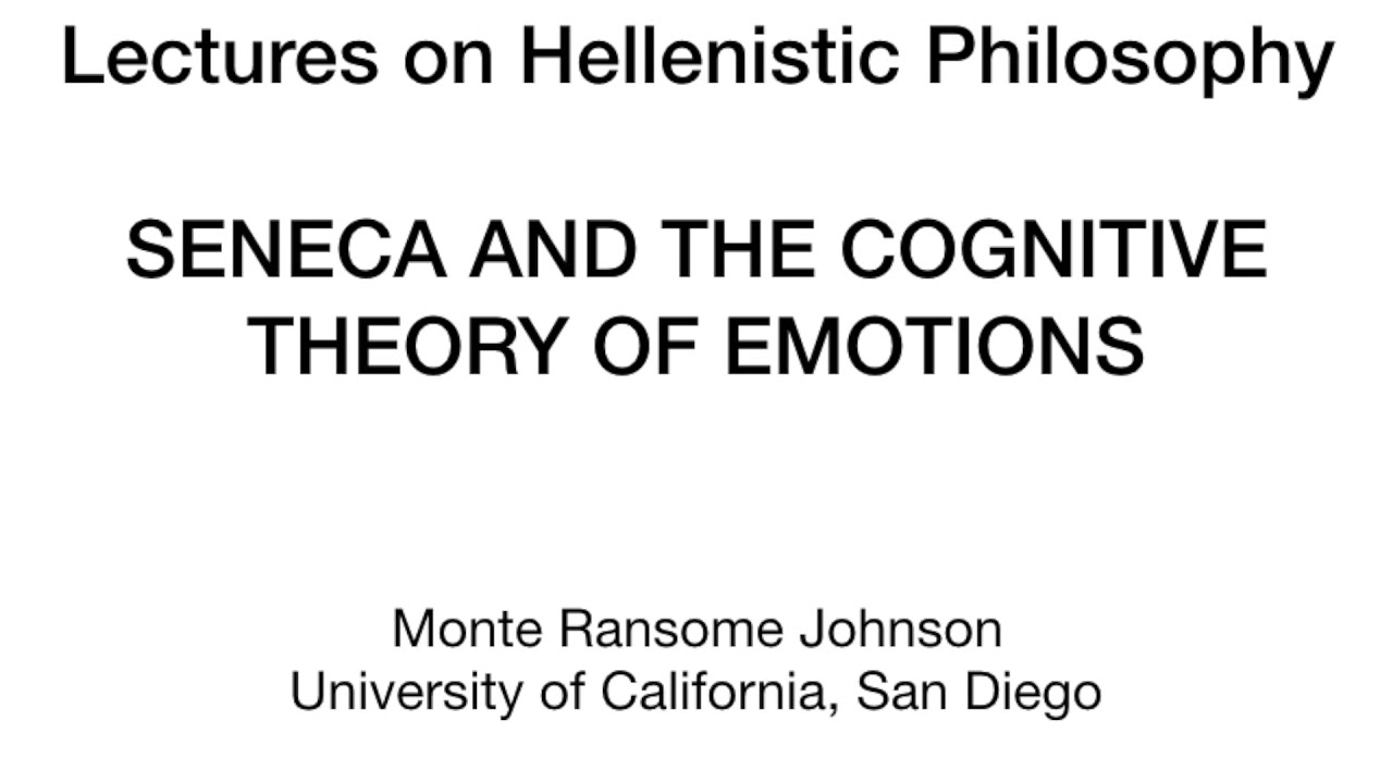 Hellenistic Philosophy 8.2 Seneca and the Cognitive Theory of Emotions ...