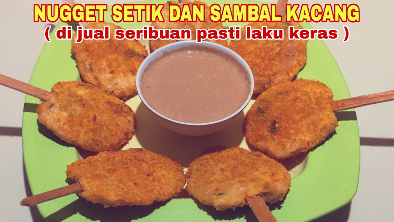 nugget setik dan sambal kacang di jual seribuan pasti laku keras|Mas ...