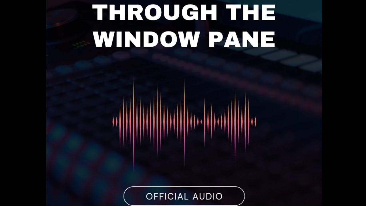 Through The Window Pane|Official Audio|English Song|2025 - YouTube