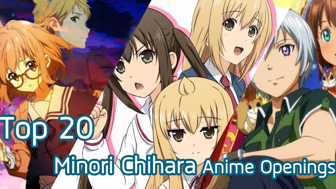 My Top 20 Minori Chihara Anime Openings | 20 อันดับเพลง OP ที่ร้องโดย ...