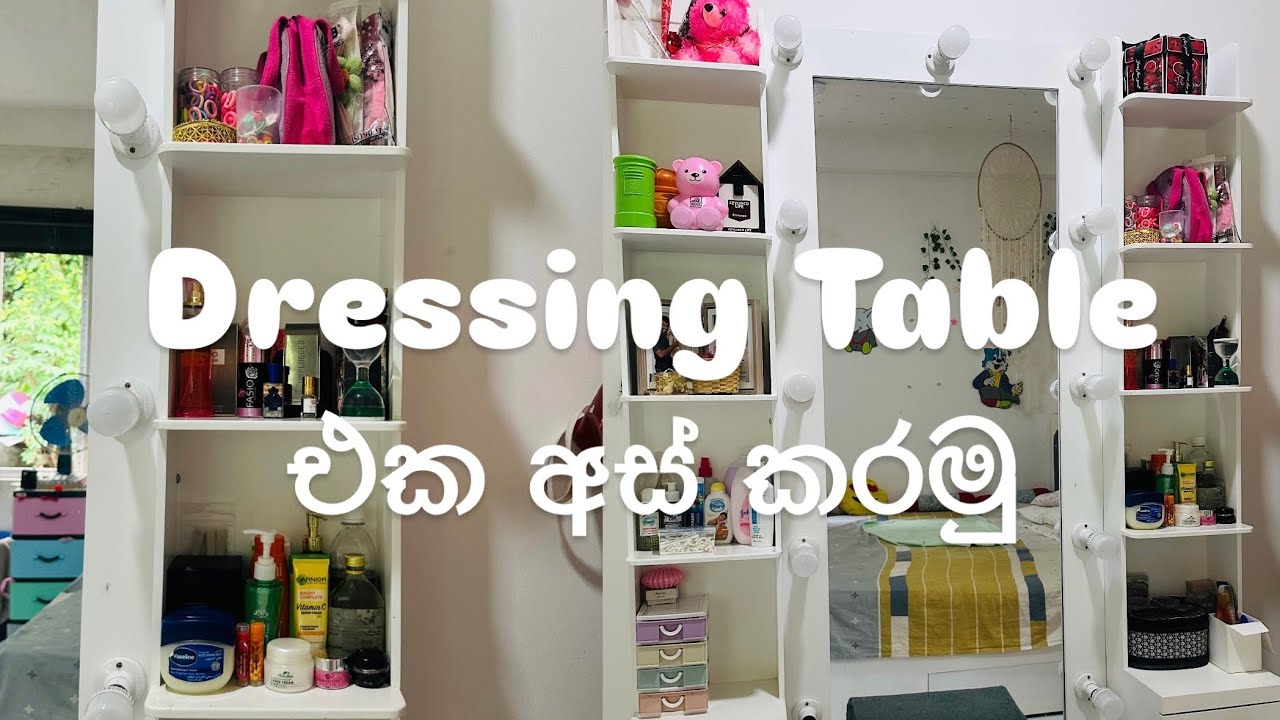 How I Organize My Dressing Table Sinhala | Dressing Table එක පිළිවෙලට ...