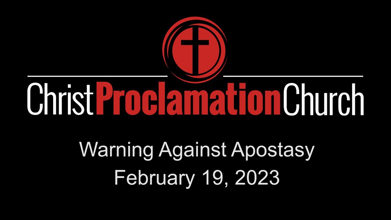 20230219 - Warning Against Apostasy - Hebrews 5:11-6:12 - Steve Thiel ...