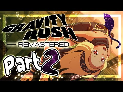 Gravity Rush Remastered Walkthrough Part 2 ㅡ English ㅡ (PS4, VITA) ㅡ No ...