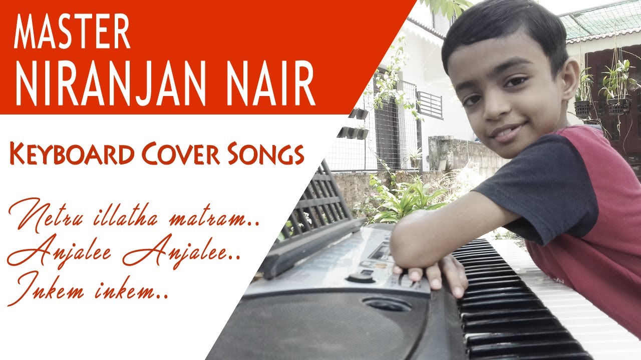 Master Niranjan Nair : Keyboard Cover Songs Netru Illatha Matram | Anjalee Anjalee | Inkem Inkem ...