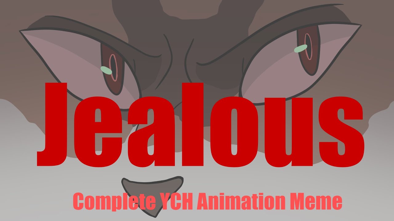 Jealous | Animation Meme - YouTube