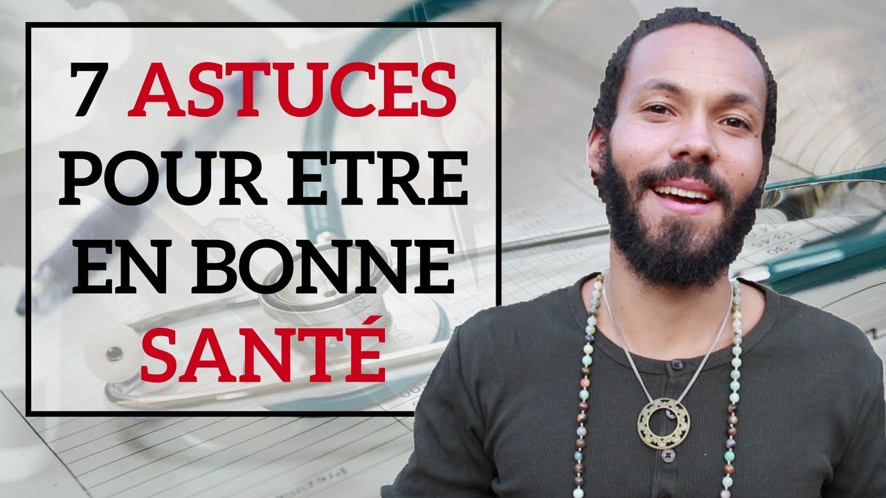 7 conseils pour etre en bonne santé - YouTube
