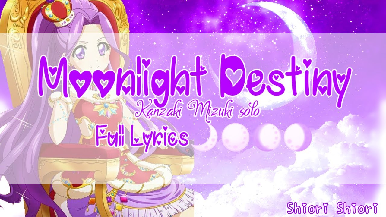 Aikatsu: Moonlight Destiny Kanzaki Mizuki full Lyrics - YouTube