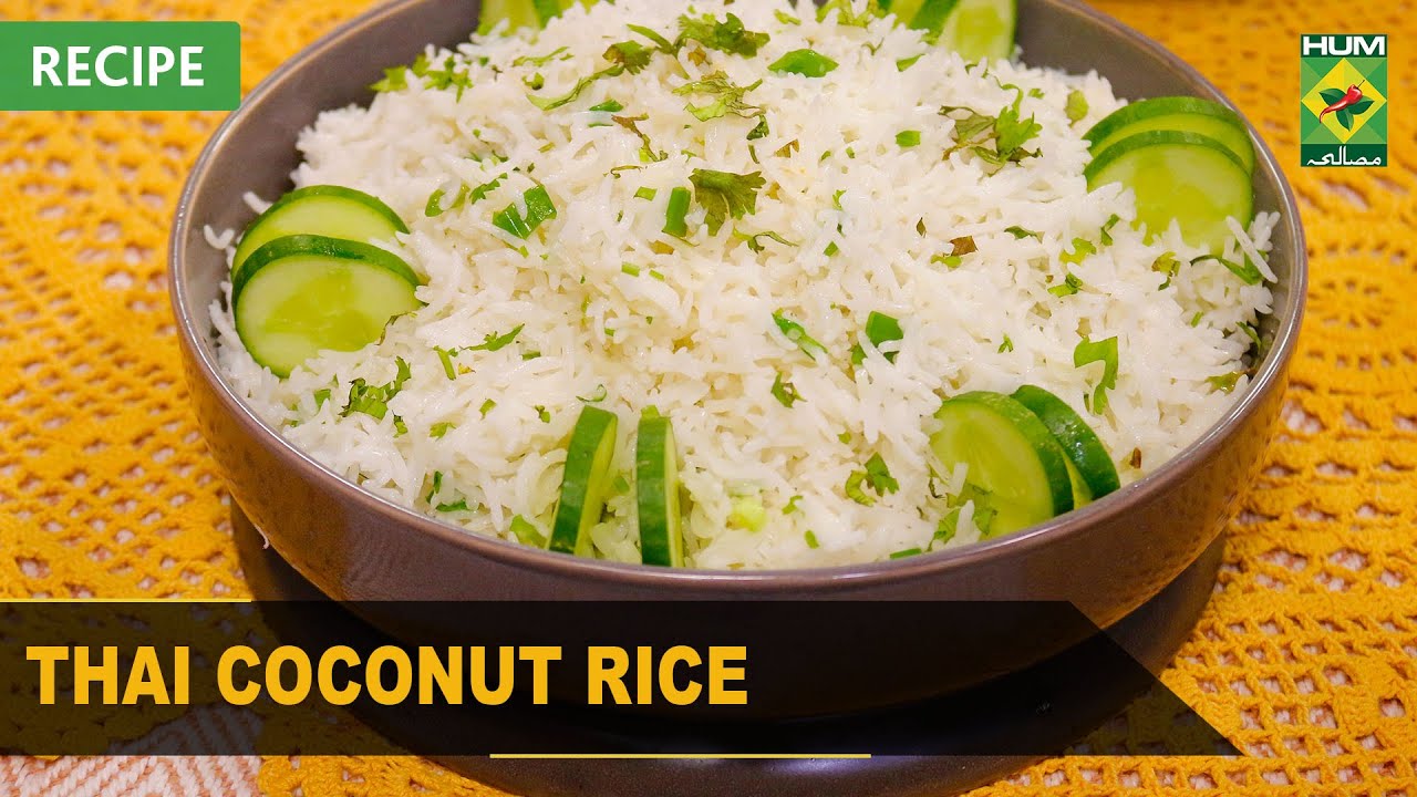 Thai Coconut Rice Recipe | Lazzat | Samina Jalil | 04 August 2022 ...