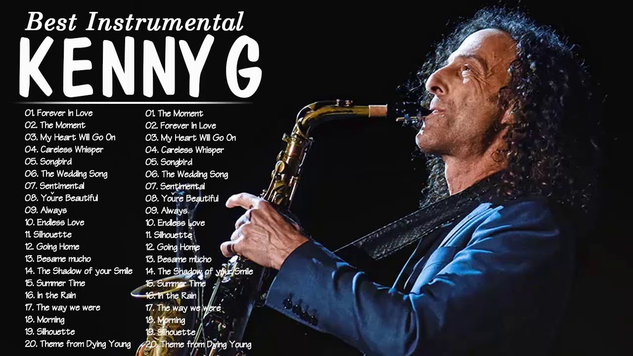 Kenny G Greatest Hits | The Moment,Songbird,You´re Beautiful,Endless ...