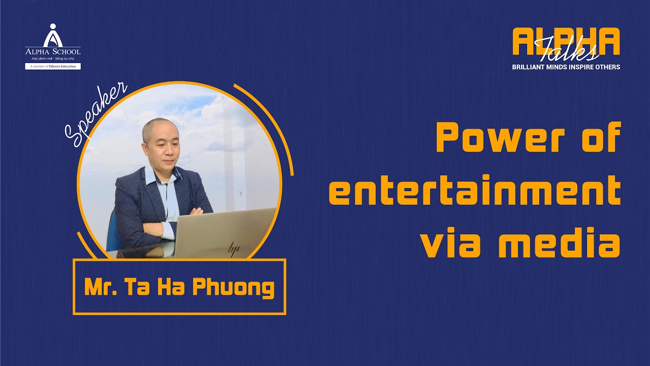 Mr Ta Ha Phuong | Theme 1: Entertaiment Alpha Talk 2022 - YouTube