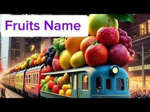 Fruits Train || Fruits Name || All Aboard the Fruits Train! 🍎🍌🍇 Fun and ...
