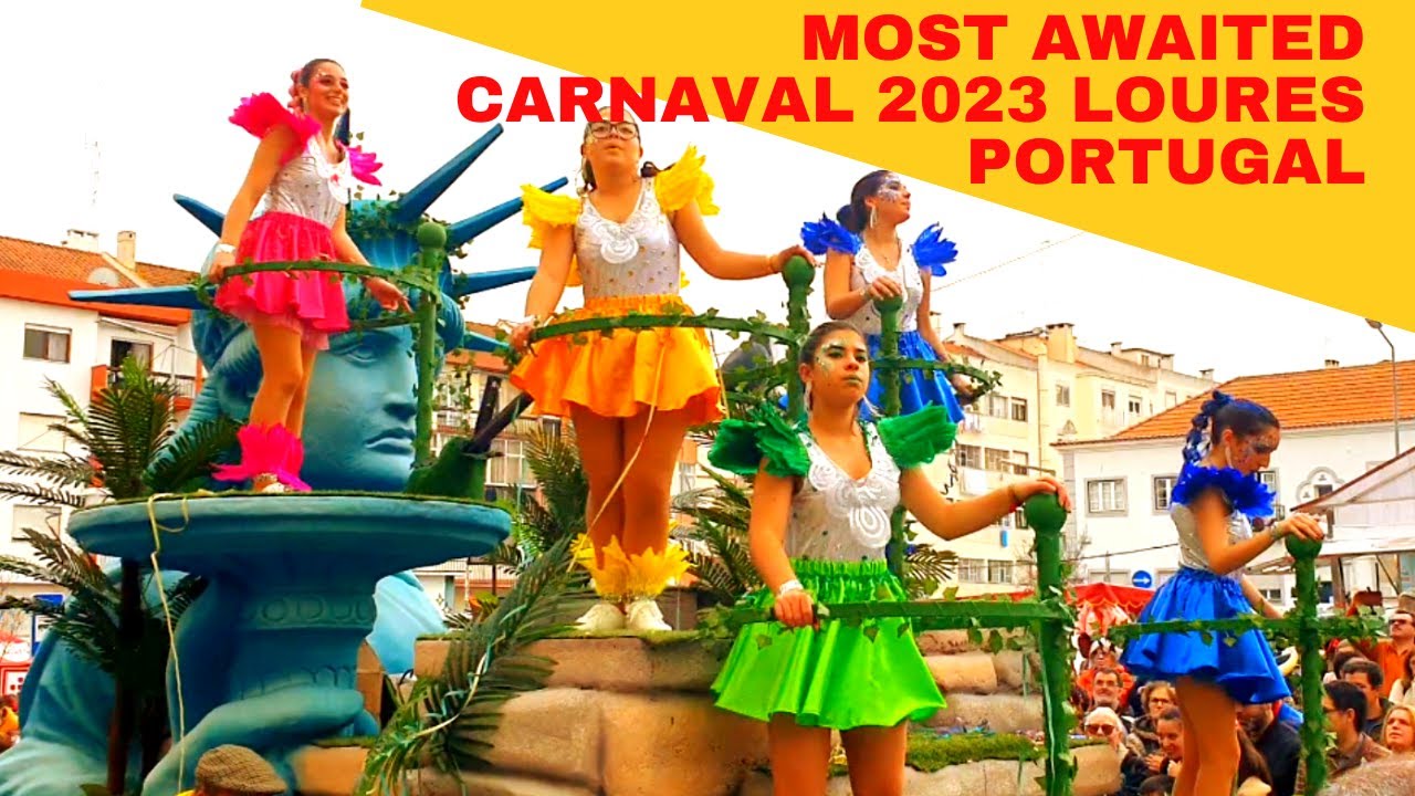 Carnaval 2023 Loures Portugal - Most Famous Carnival Parade - Carnaval ...