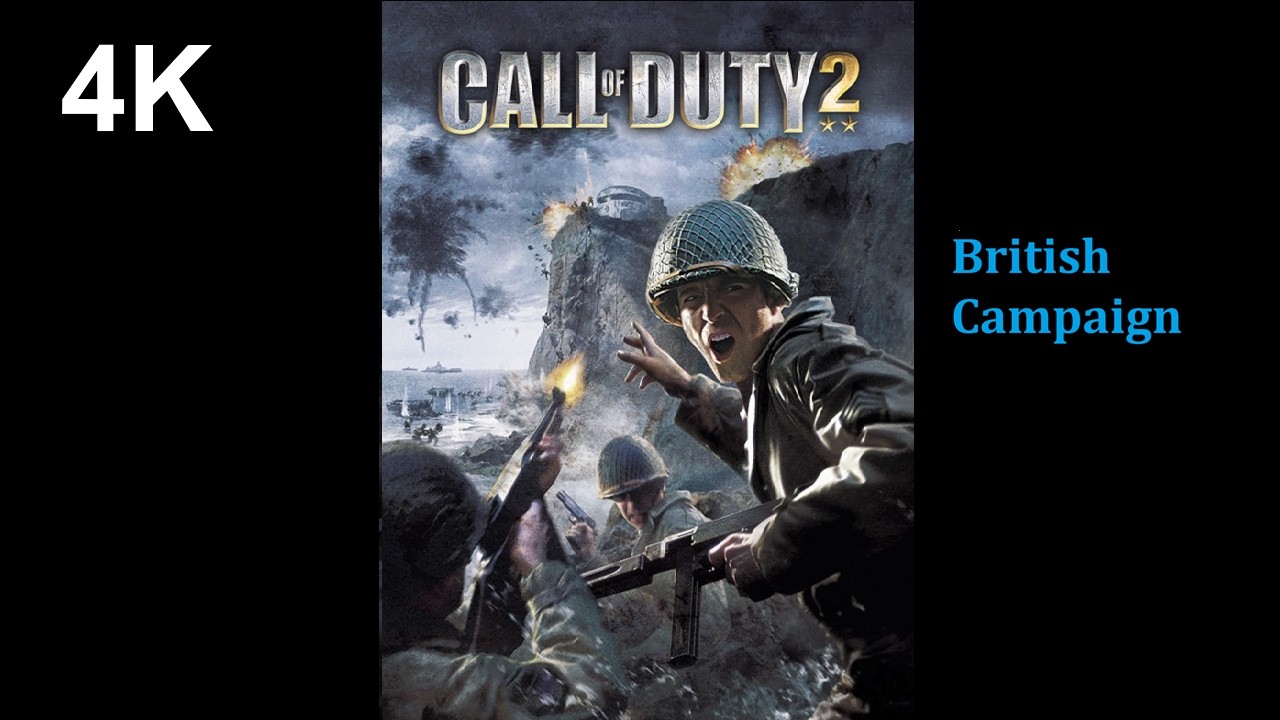 Call of Duty 2 (PC) - British Campaign | 4K 2160p | 60fps | ENG - YouTube