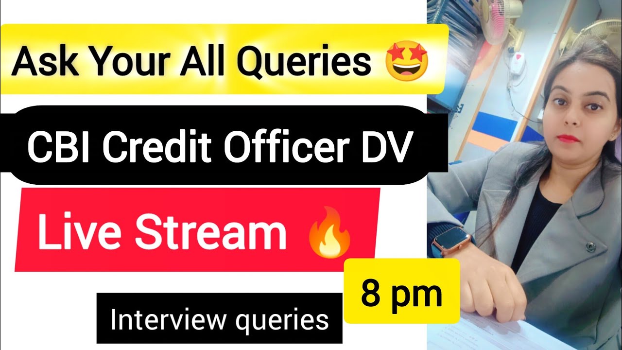 CBI Credit Officer interview Queries, clear All doubts regarding dv ...