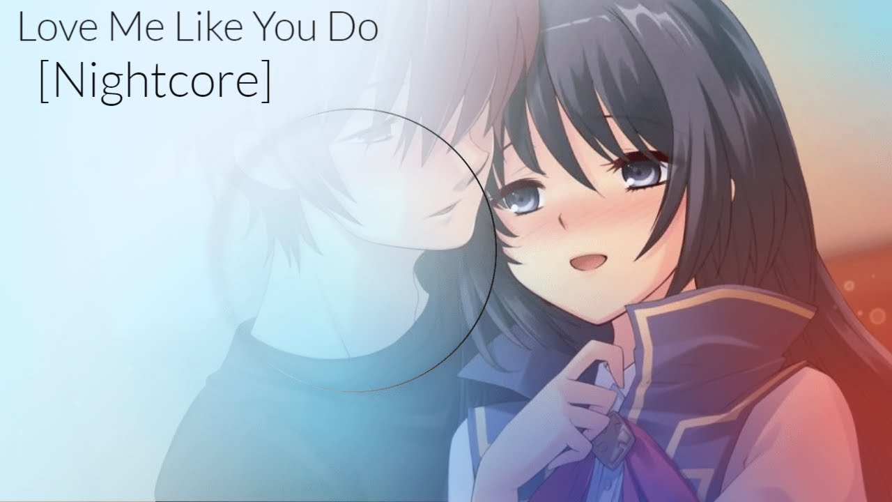 Love Me Like You Do [Nightcore] - YouTube