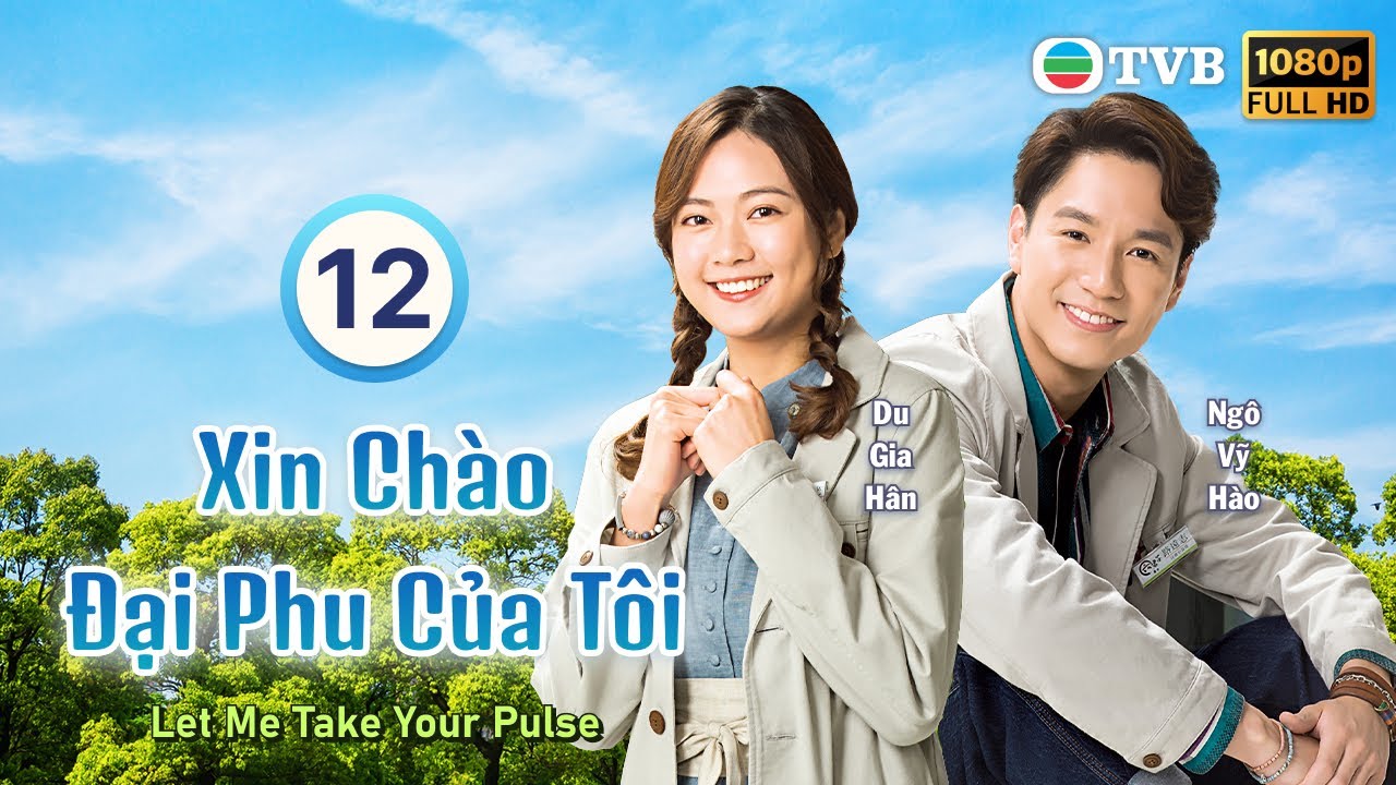 Phim TVB Xin Chào Đại Phu (Let Me Take Your Pulse) 12/25 | Thái Tư Bối | Hà Quảng Bái| TVB 2023 ...