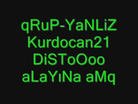 GRuP-YaNLiZ Kurdocan21 DiSToOoo aLaYıNa aMq.wmv