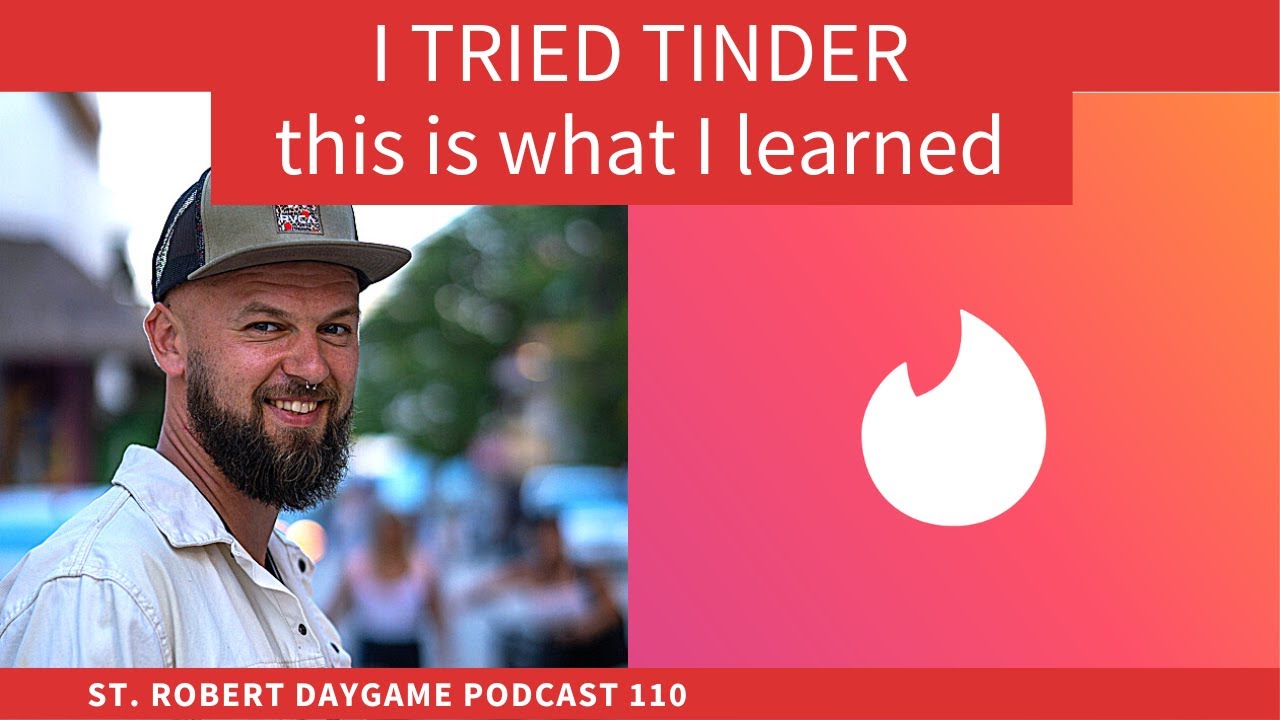 I tried Tinder. This is what I learned | St. Robert Daygame Podcast 110 ...