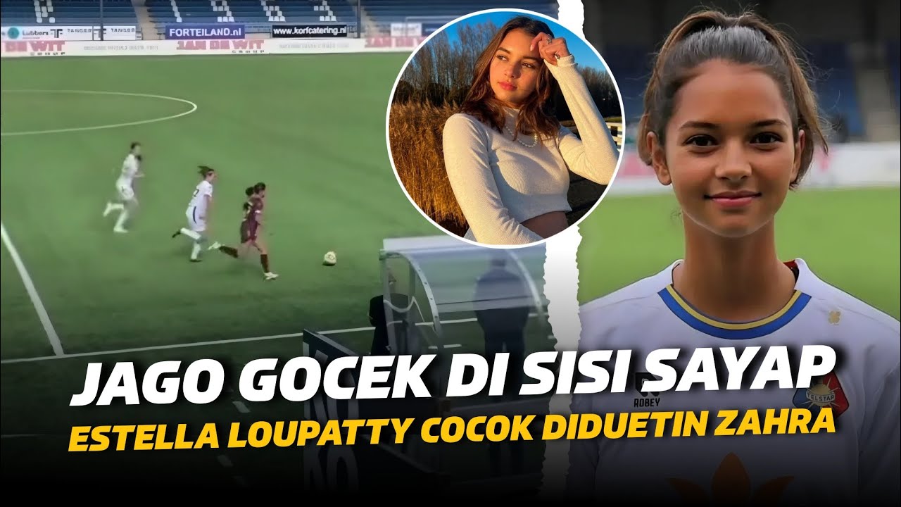 Cantik Parasnya, Jago Gocekannya !! Estella Loupatty Pemain Keturuan yg Bantu Timnas Putri ...