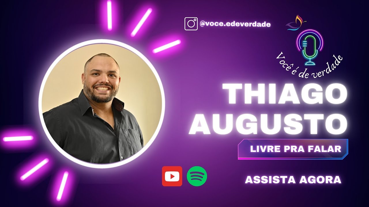 Você é de verdade - #02 - Thiago Augusto - YouTube