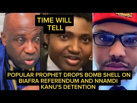 NO PROPHECY CAN CHANGE NNAMDI KANU'S FREEDOM AS PROPHET AYODELE SAYS ...