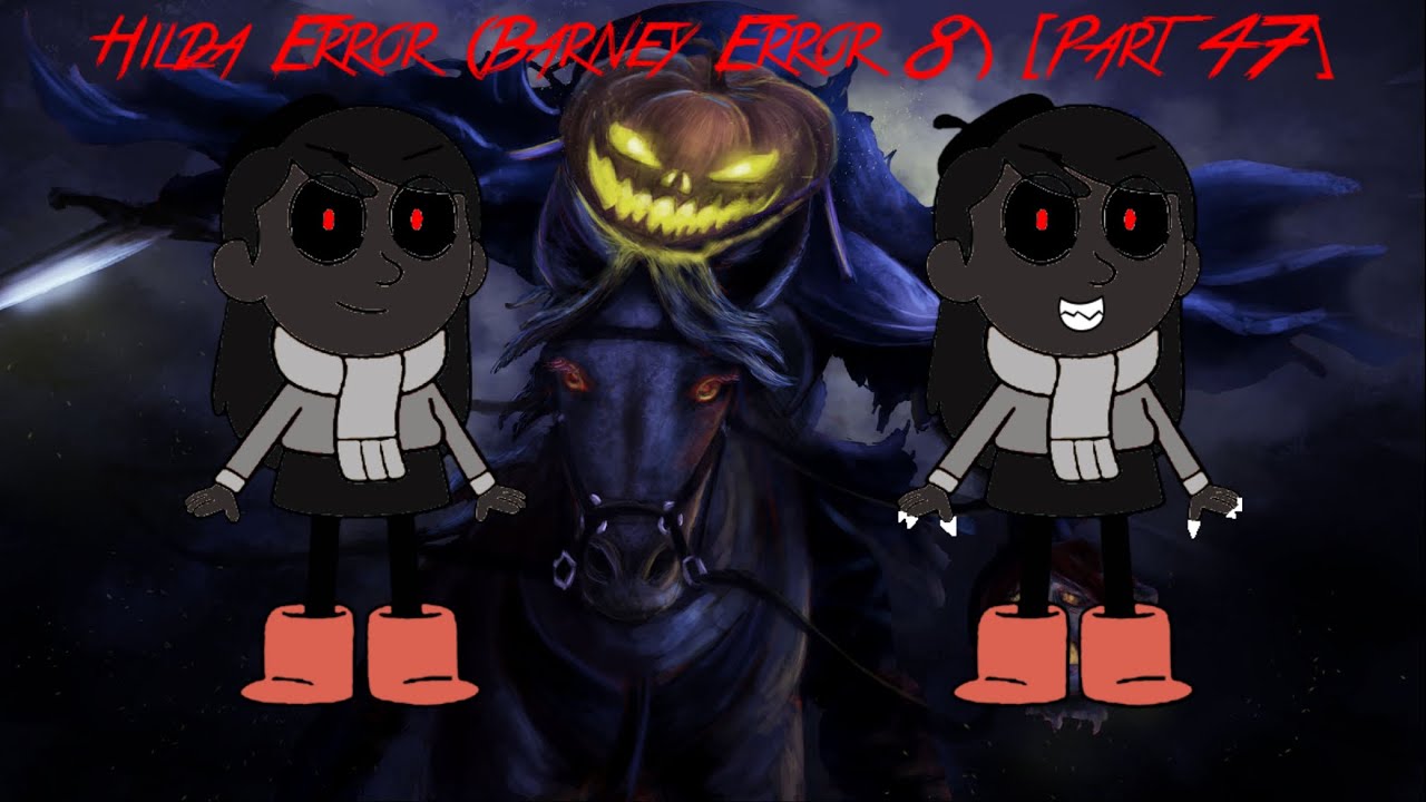 Hilda Error (Barney Error 8) [Part 47] - YouTube
