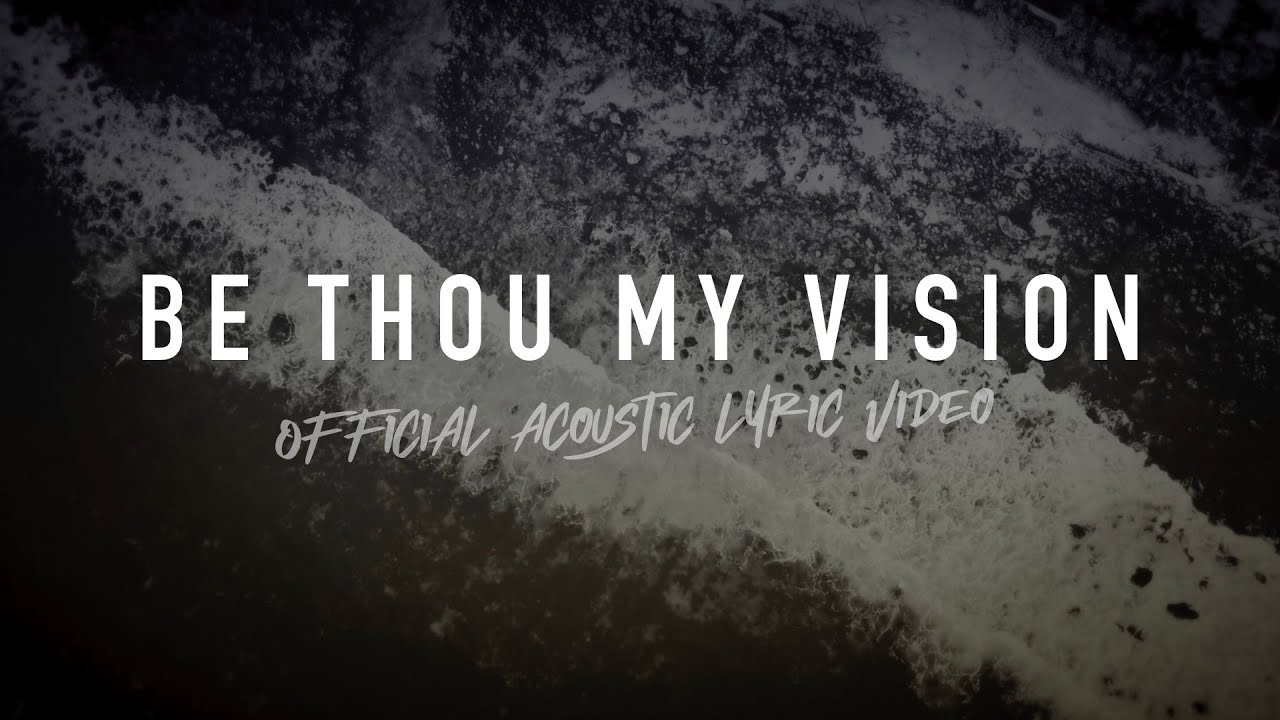 Be Thou My Vision (Acoustic) | Reawaken Hymns | The Trinity Acoustic ...