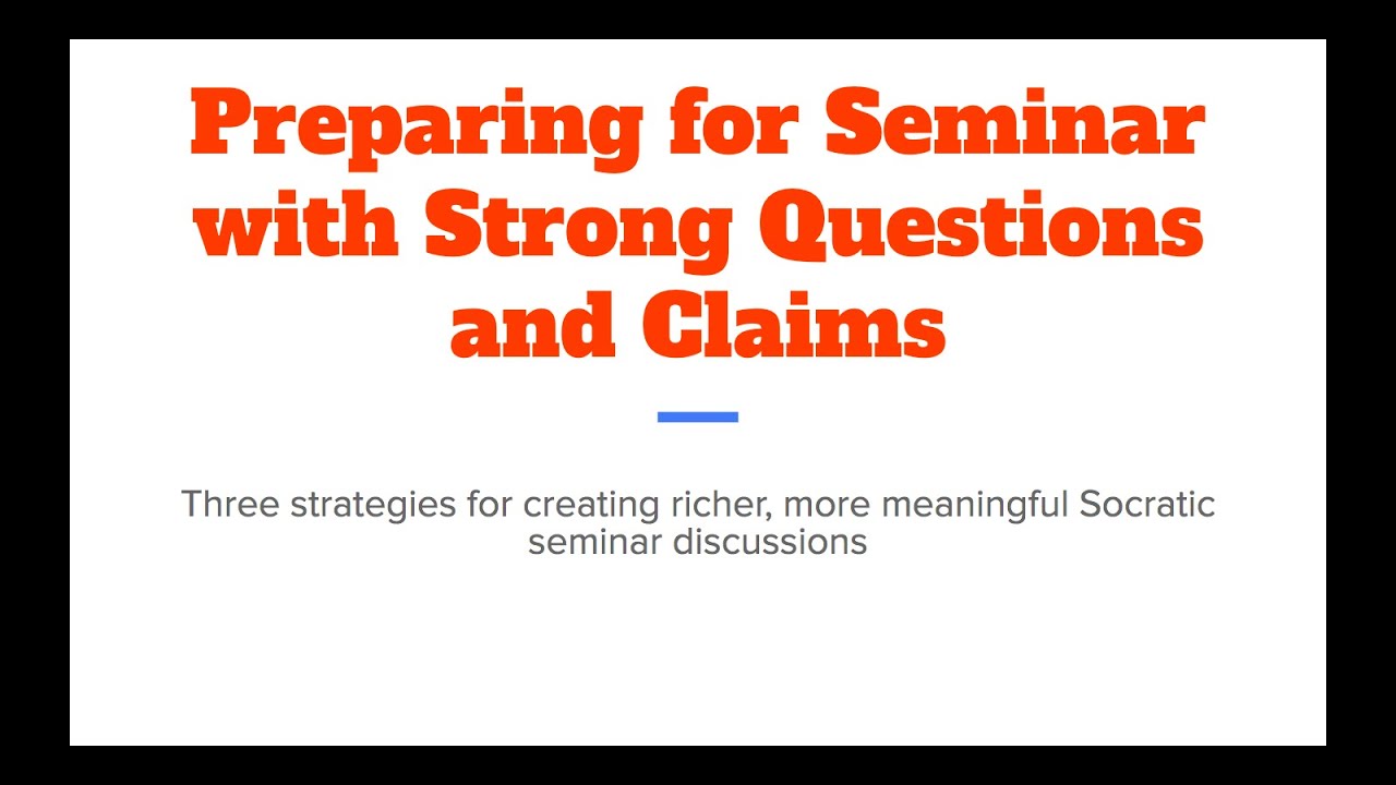 Preparing for Seminar with Strong Questions and Claims - YouTube