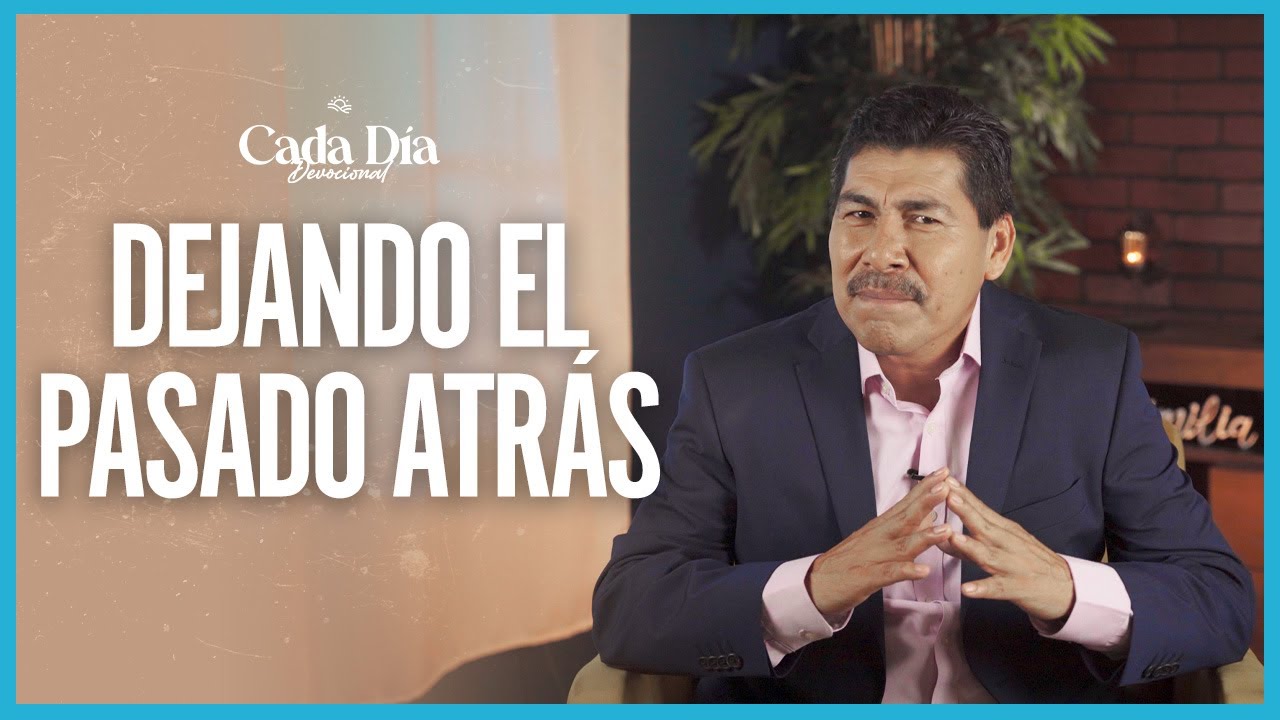 DEJANDO el pasado ATRÁS | Cada Día - YouTube