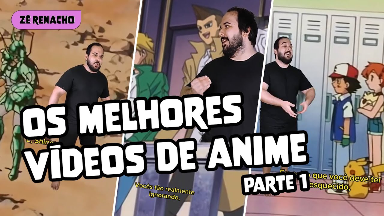 COMPILADO | MELHORES VÍDEOS DE ANIME do Zé Renacho - Parte 1 - YouTube