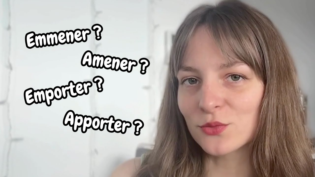 EMMENER, AMENER, EMPORTER, APPORTER ? - YouTube