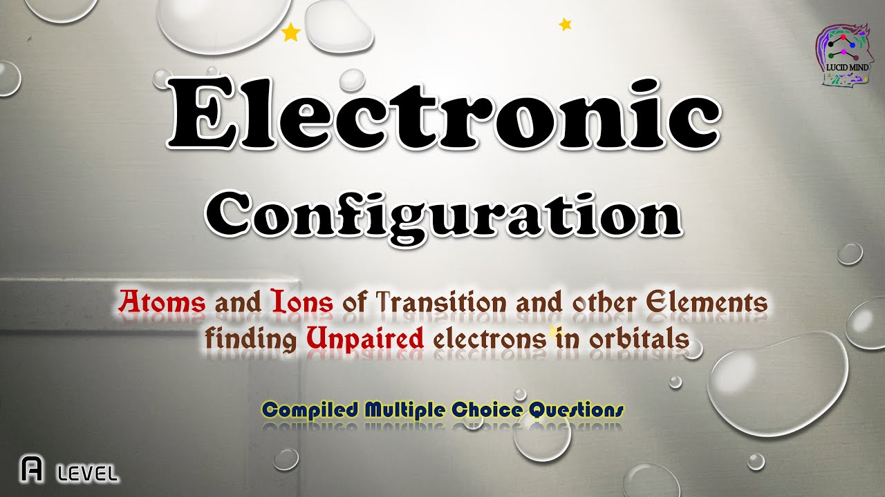 Electronic configuration, Unpaired Electrons | Atoms, Ions | Transition ...