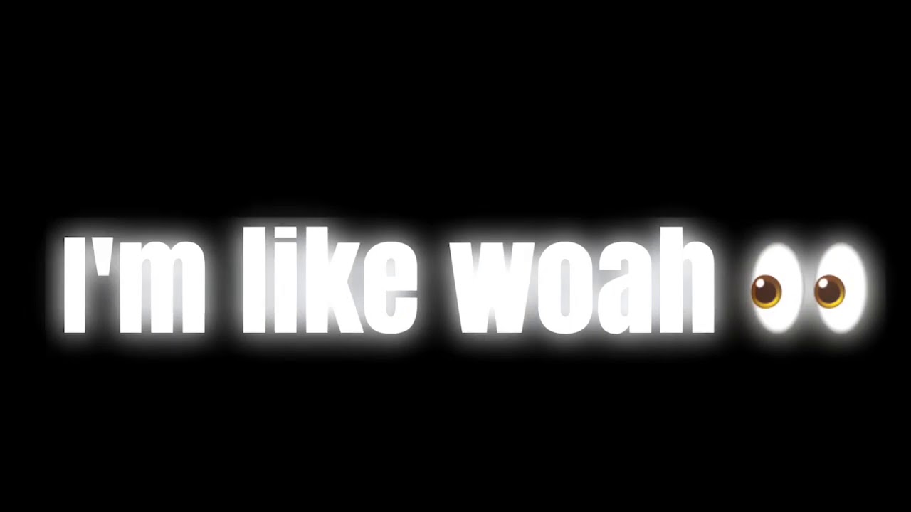 I'm like Woah 😝👀 - YouTube