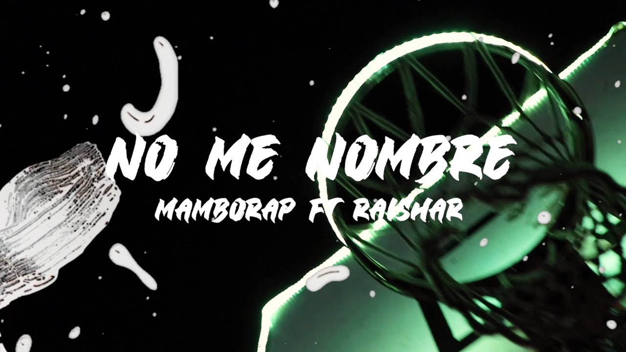 MAMBORAP (FEAT. RAISHAR) - NO ME NOMBRE 🤫 - YouTube