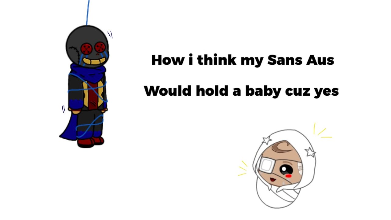 How my Sans Aus would “Take care” of a baby cuz yes || Sans Aus || Ft ...