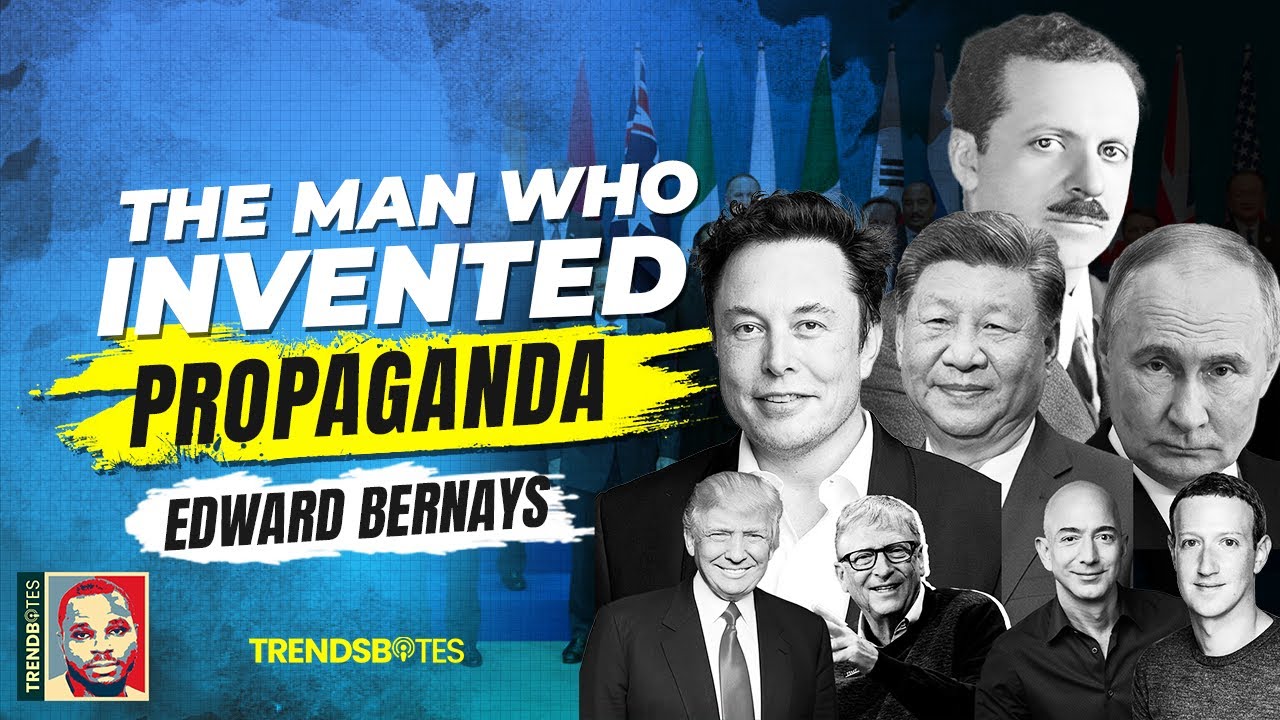 The Man Who Invented Propaganda - How Edward Bernays Predicted Today's ...